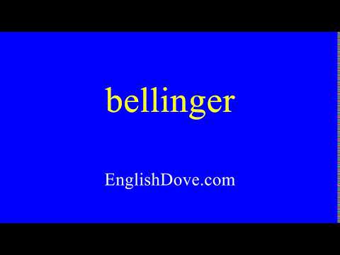 How to pronounce bellinger in American English.