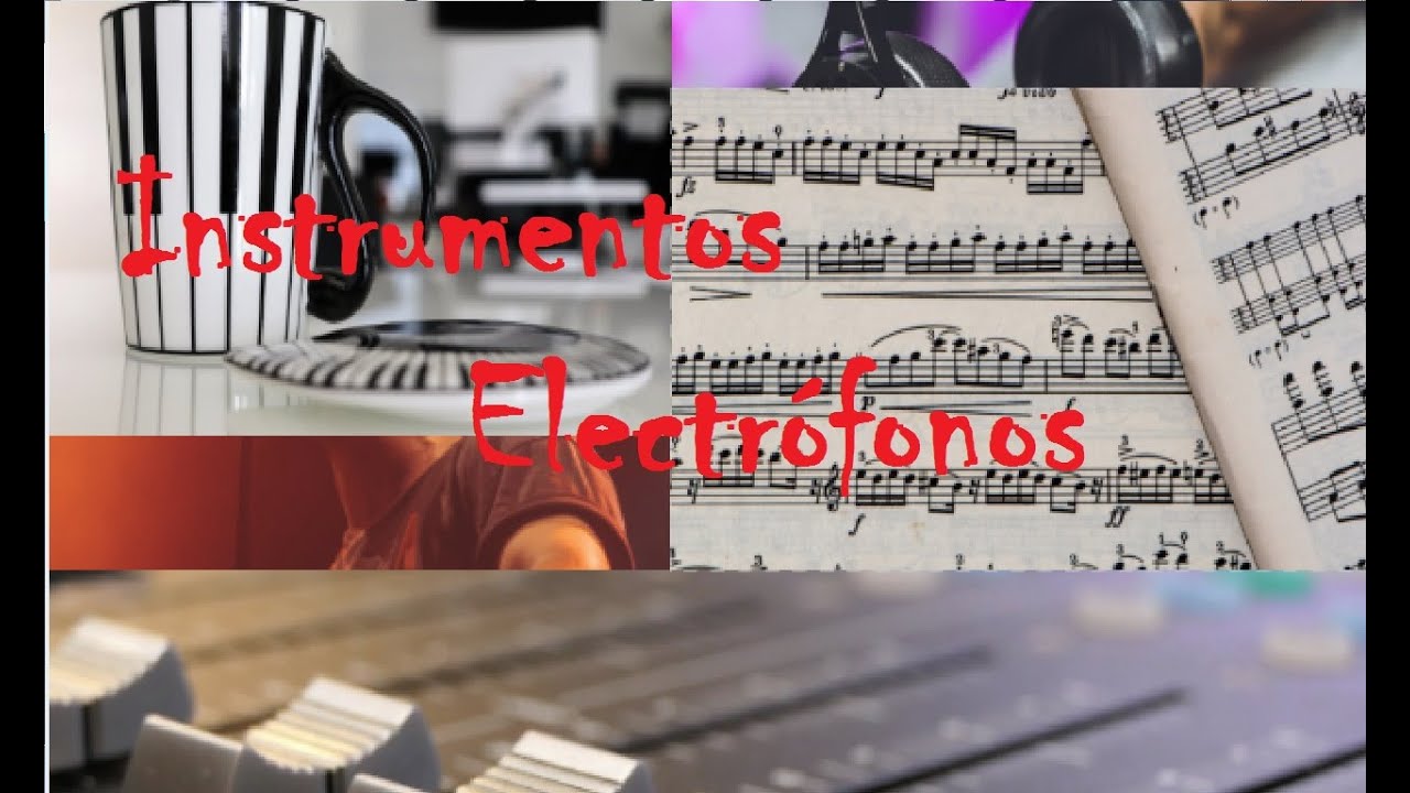 INSTRUMENTOS MUSICALES ELECTRÓFONOS | Tipos y Ejemplos Reales