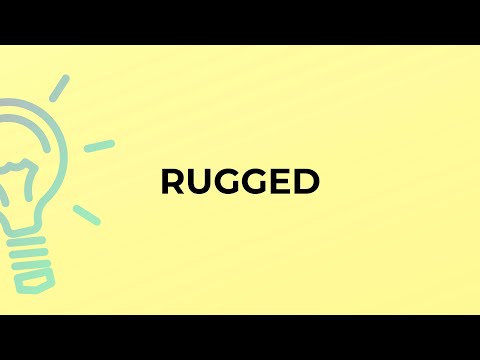 What is the meaning of the word RUGGED?