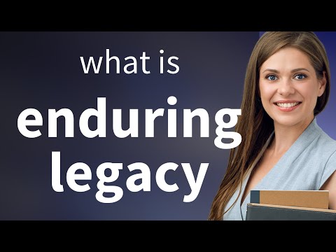 Understanding "Enduring Legacy"