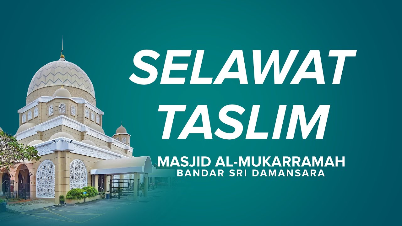 ALUNAN SELAWAT TASLIM - VERSI MASJID AL-MUKARRAMAH