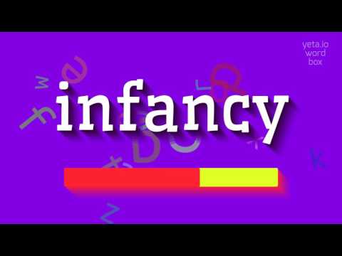INFANCY - HOW TO SAY INFANCY?