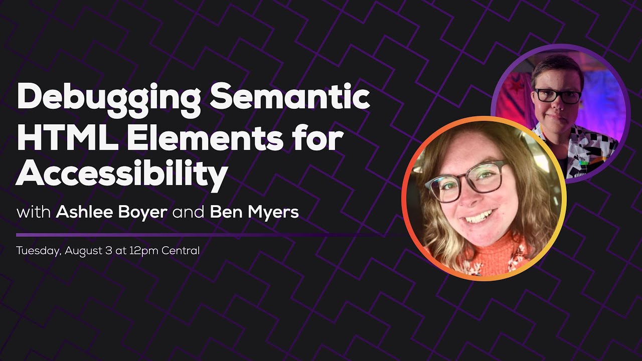 Debugging Semantic HTML Elements for Accessibility (with Ashlee Boyer) | Some Antics