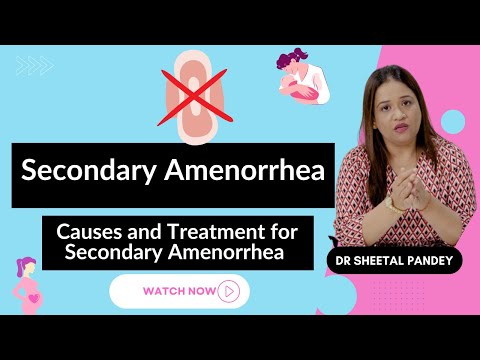 What is Secondary Amenorrhea ? || What are the reasons for it? || Is Secondary Amenorrhea curable?