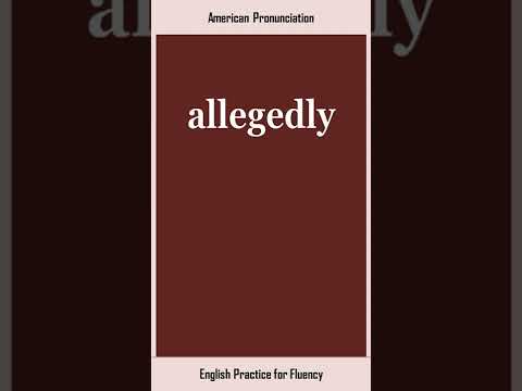 allegedly, How to Say or Pronounce ALLEGEDLY in American, British English, Pronunciation