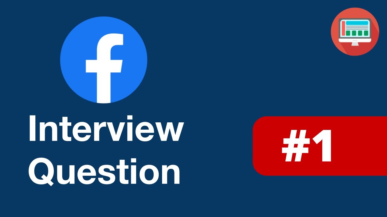 Facebook Coding Interview Question #1