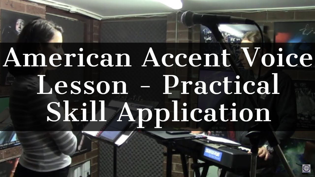 American Accent Voice Lesson - Practical Skill Application
