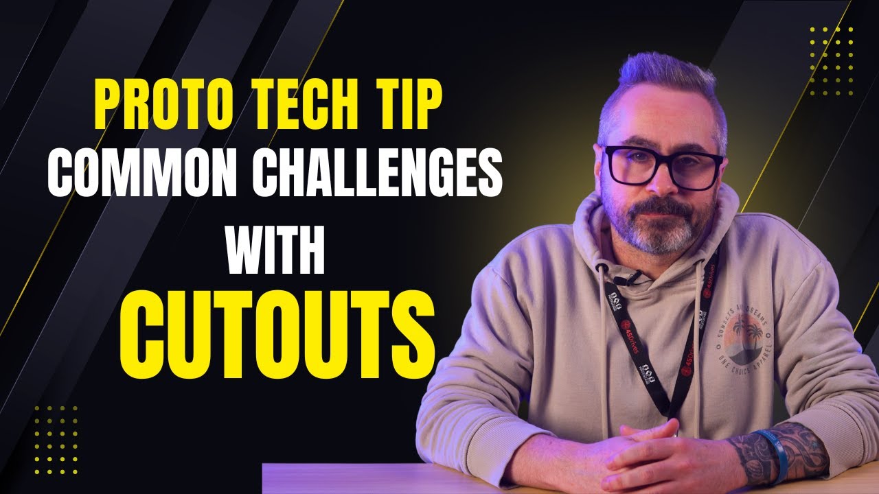 Proto Tech Tip - Common Challenges With Cutouts
