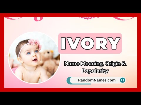 Ivory - Baby Girl Name Meaning, Origin & Popularity - RandomNames.com