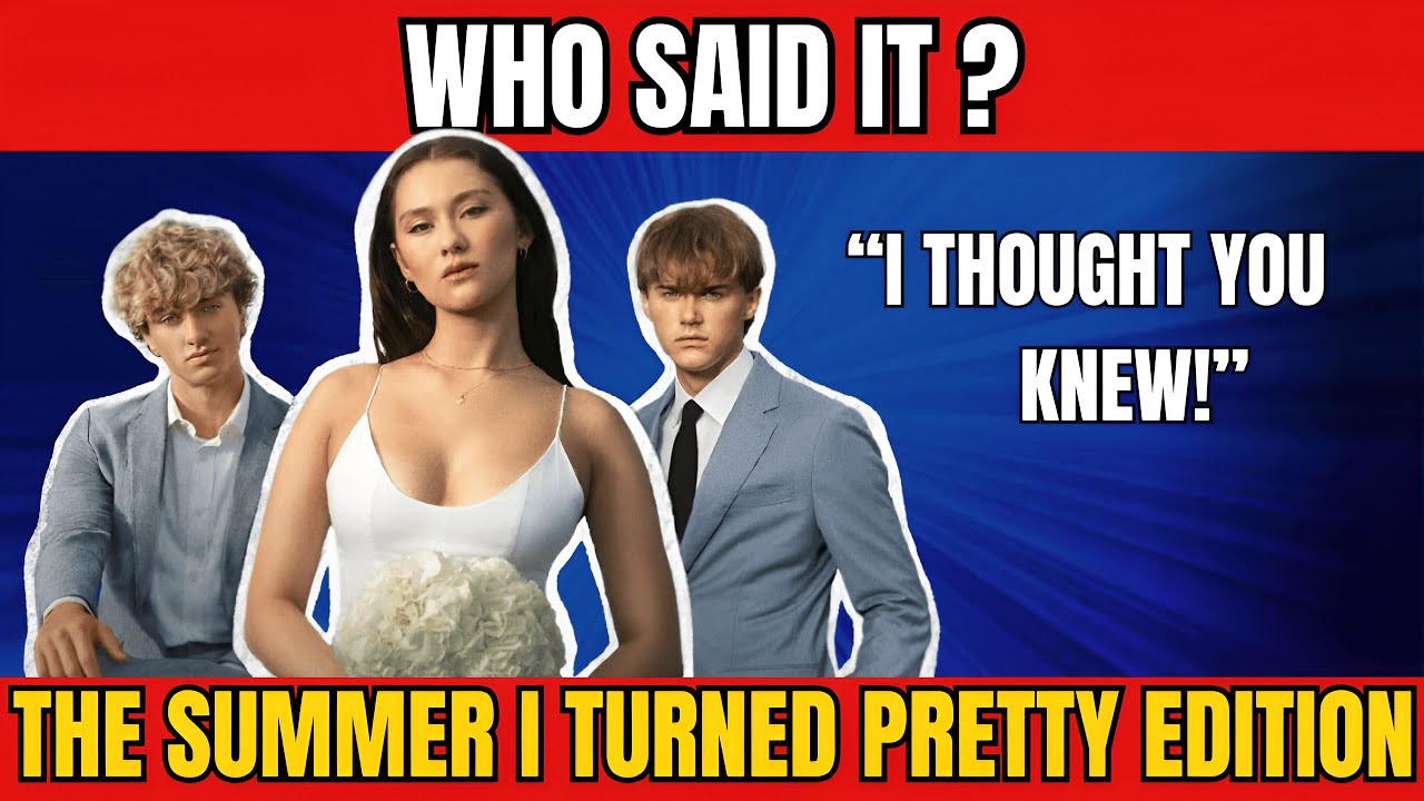 Who Said It? | The Summer I Turned Pretty Quote Challenge