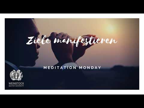 MEDITATION MONDAY #4: Ziele manifestieren, Daniel Weinstock