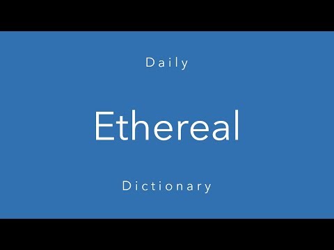 Ethereal (Daily Dictionary)