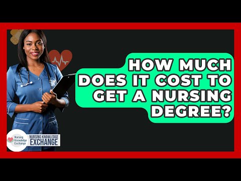 How Much Does It Cost To Get A Nursing Degree? - Nursing Knowledge Exchange