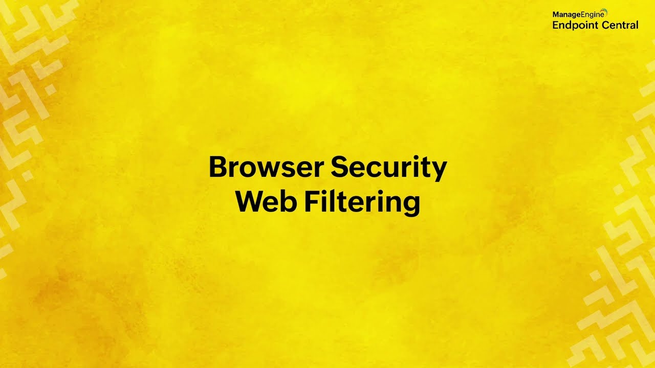 Web Filtering | Browser Security Walkthrough | ManageEngine Endpoint Central