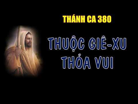 TC 380. Thuộc Giê-xu thỏa vui