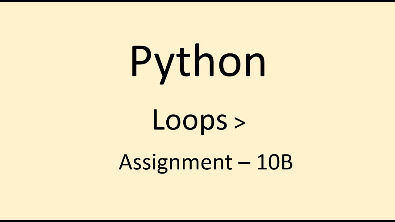 Assignment - 10B || Loops || Python || NxtWave || CCBP
