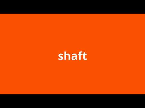 what is the meaning of shaft