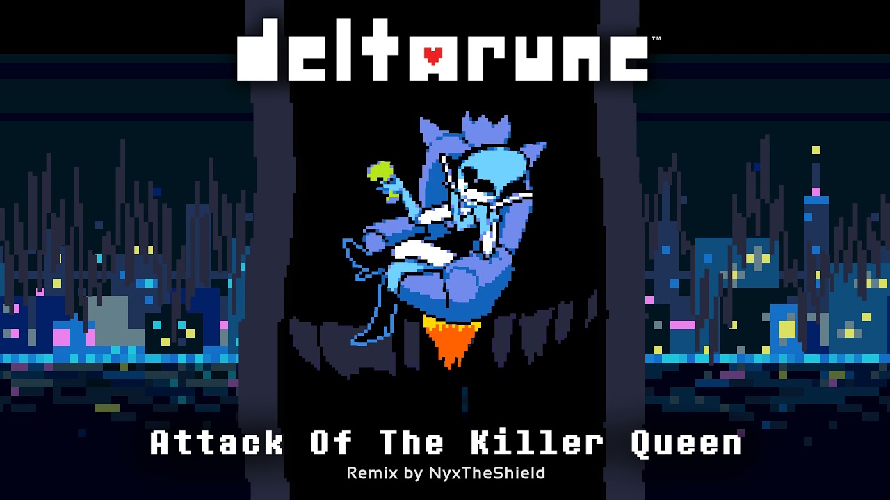 Deltarune - Attack of The Killer Queen [Remix by NyxTheShield]