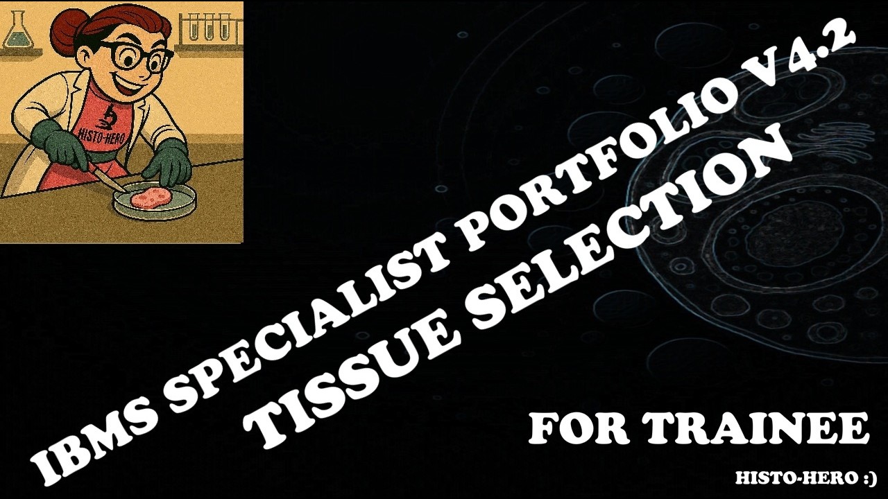 IBMS SPECIALIST PORTFOLIO V4.2 - TISSUE SELECTION (for trainee)