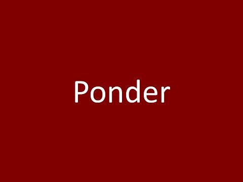 Ponder