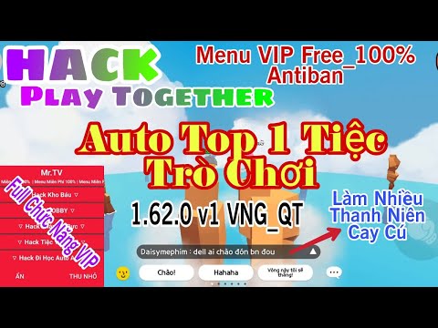 Hack Play Together APK 1.62.0 Mới Nhất ( Auto Top 1 Tiệc Trò Chơi_Full Tính Năng VIP ) VNG & QT