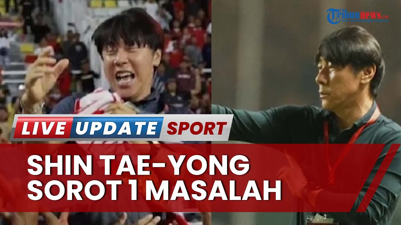 Masalah Timnas U-20 Indonesia Diungkap Shin Tae-yong, Faktor Penyebab Skuad Garuda Kalah dari ...
