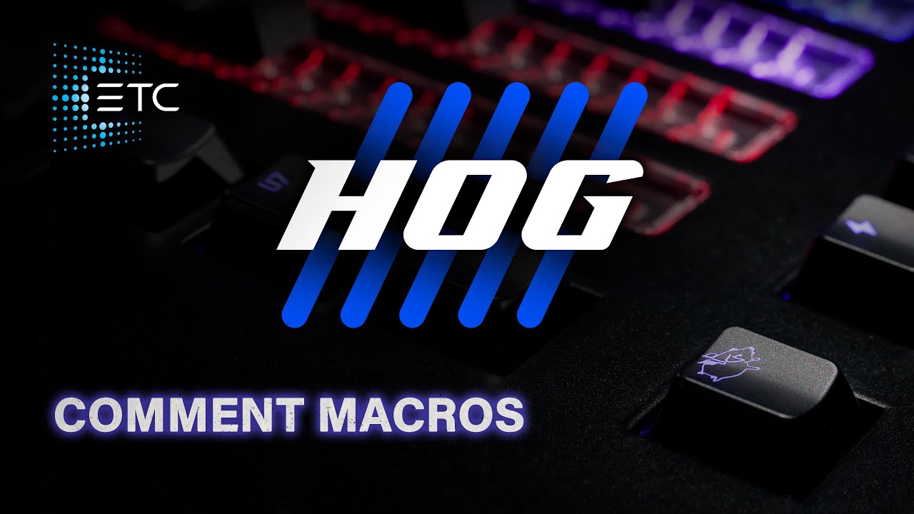 Comment Macros on Hog Consoles