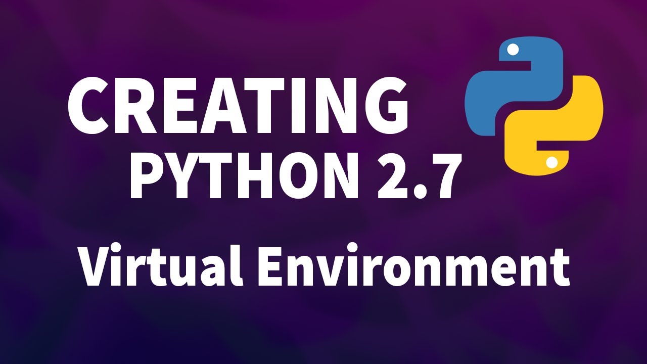 How to create Python 2 Virtual Environment on Windows10