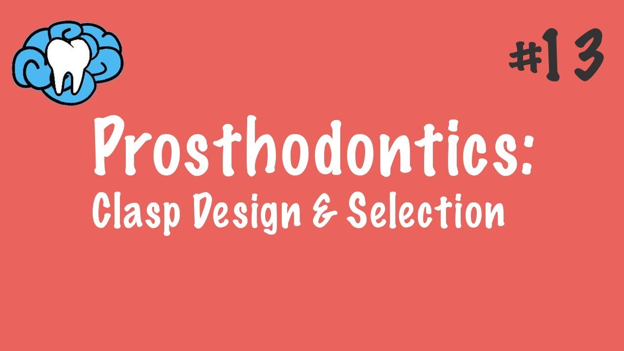 Prosthodontics | Clasp Design & Selection | INBDE, ADAT