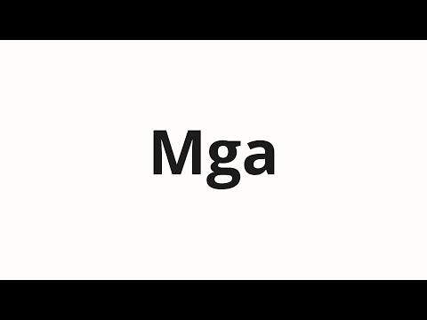 How to pronounce Mga