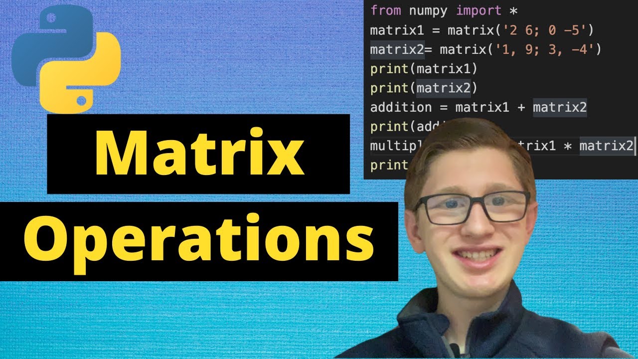 Python Tutorial 31: Matrix Operations