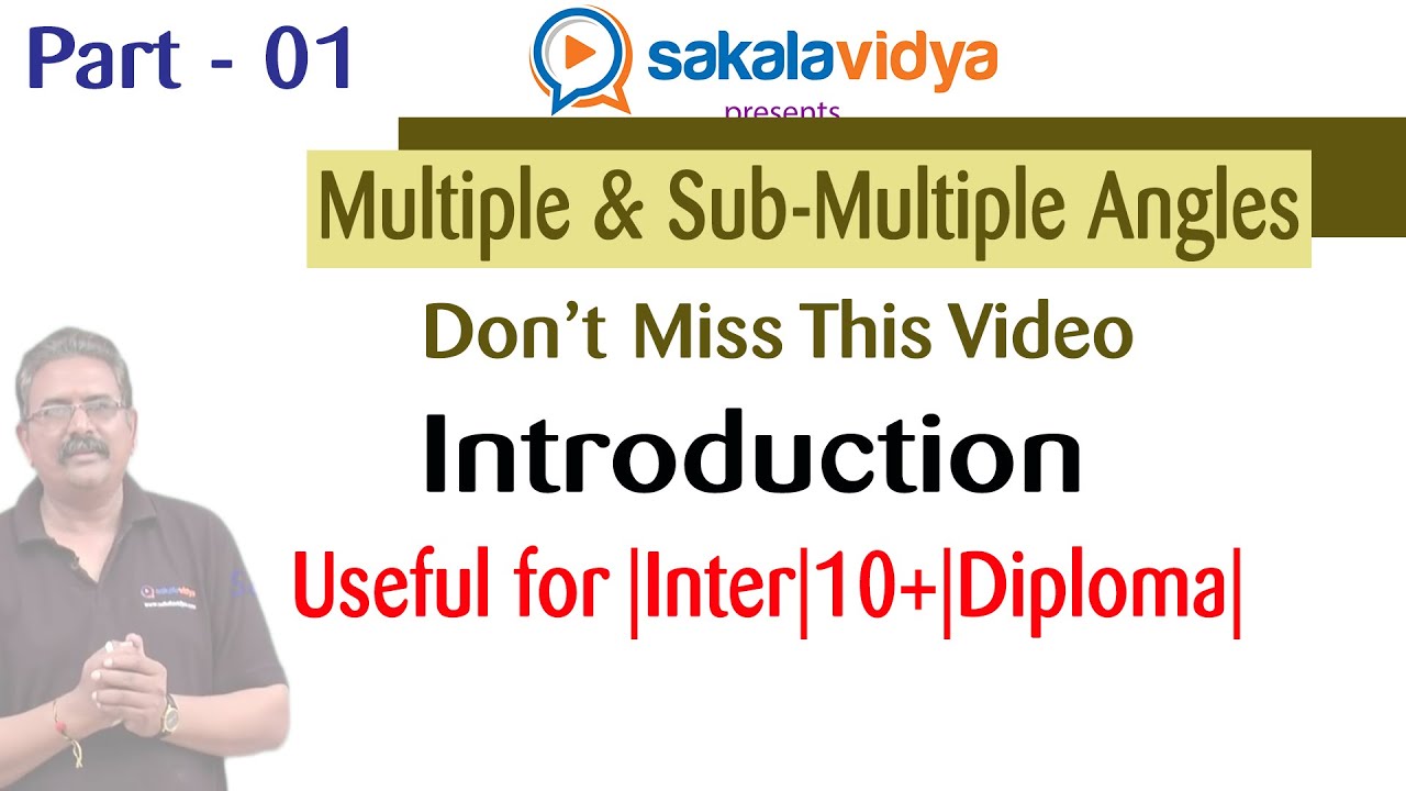 MULTIPLE & SUBMULTIPLE ANGLES PART   1