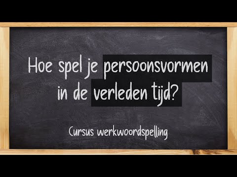 Hoe spel je de persoonsvorm in de verleden tijd?