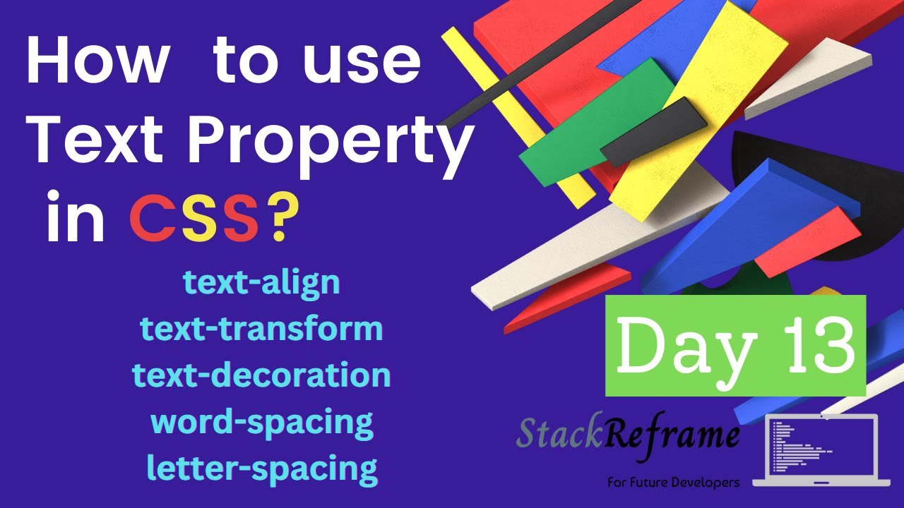 CSS Tutorial: CSS Text Properties | CSS Tutorial for Beginners | Web Development Tutorial #13