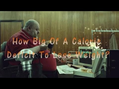 How Big Of A Calorie Deficit To Lose Weight?