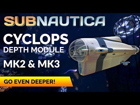 Steam Community :: Video :: Cyclops Depth Module MK2 and MK3 | SUBNAUTICA