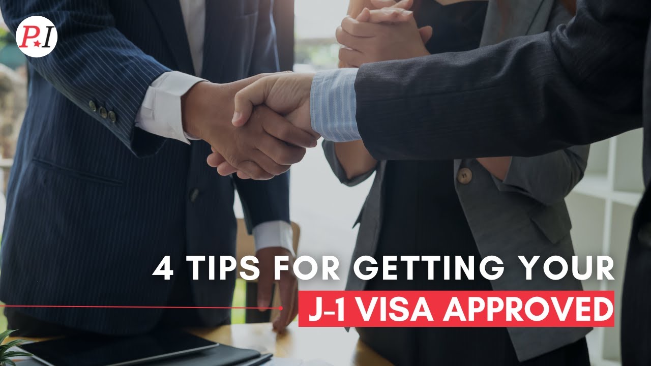 Tips for getting your J-1 visa approved