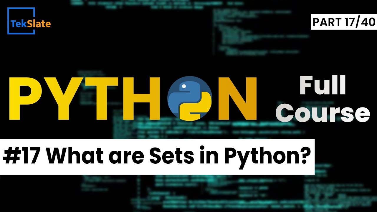 #17 What are Sets in Python - Explained With Example | Python Tutorial | TekSlate