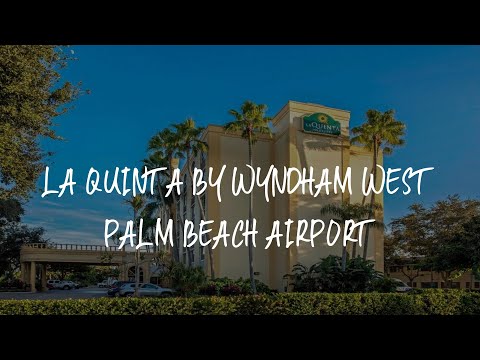 La Quinta by Wyndham West Palm Beach Airport Review - West Palm Beach , United States of America