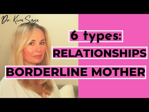 SIX TYPES OF BORDERLINE MOTHER/DAUGHTER RELATIONSHIPS: MATERNAL BORDERLINE PERSONALITY DISORDER