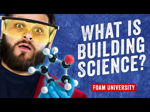 What is Building Science? (Definition/Fundamentals/Importance) | Foam University