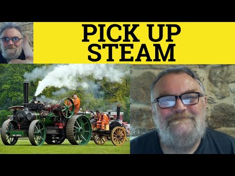 šµ Pick Up Steam Meaning - Pick Up Steam Examples - Pick Up Steam Defined - Idioms - ESL RP Accent