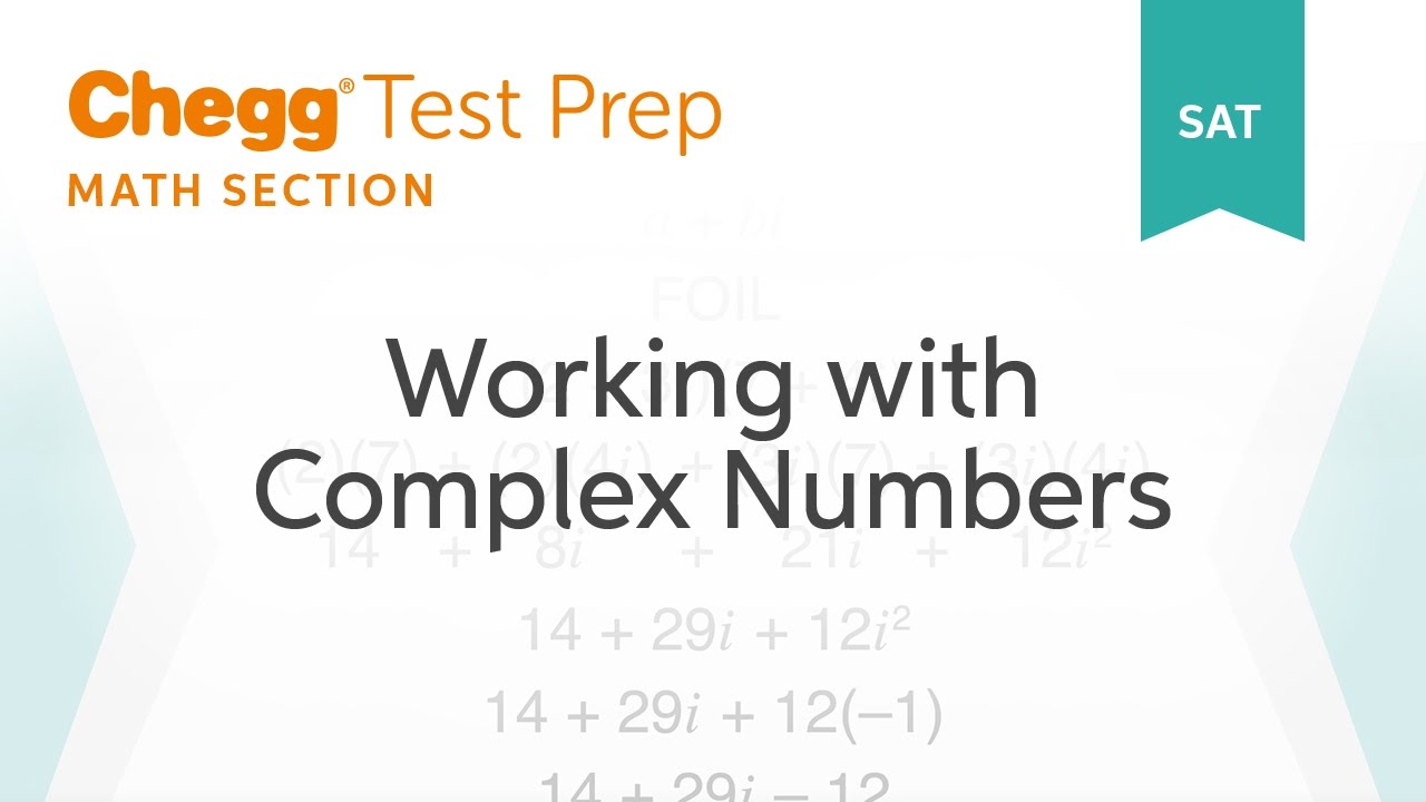SAT prep - SAT Working With Complex Numbers - Chegg Test Prep