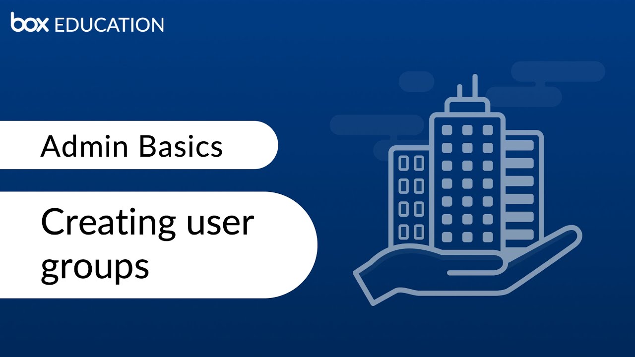 Box Admin Training: Creating user groups