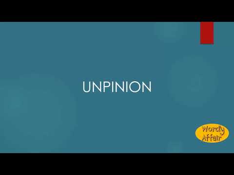 Unpinion Meaning