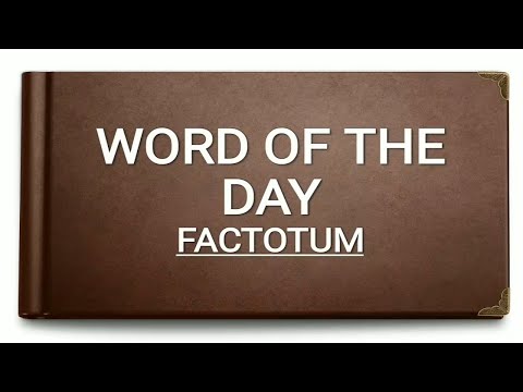 Factotum|| Meaning || Synonyms || Antonyms
