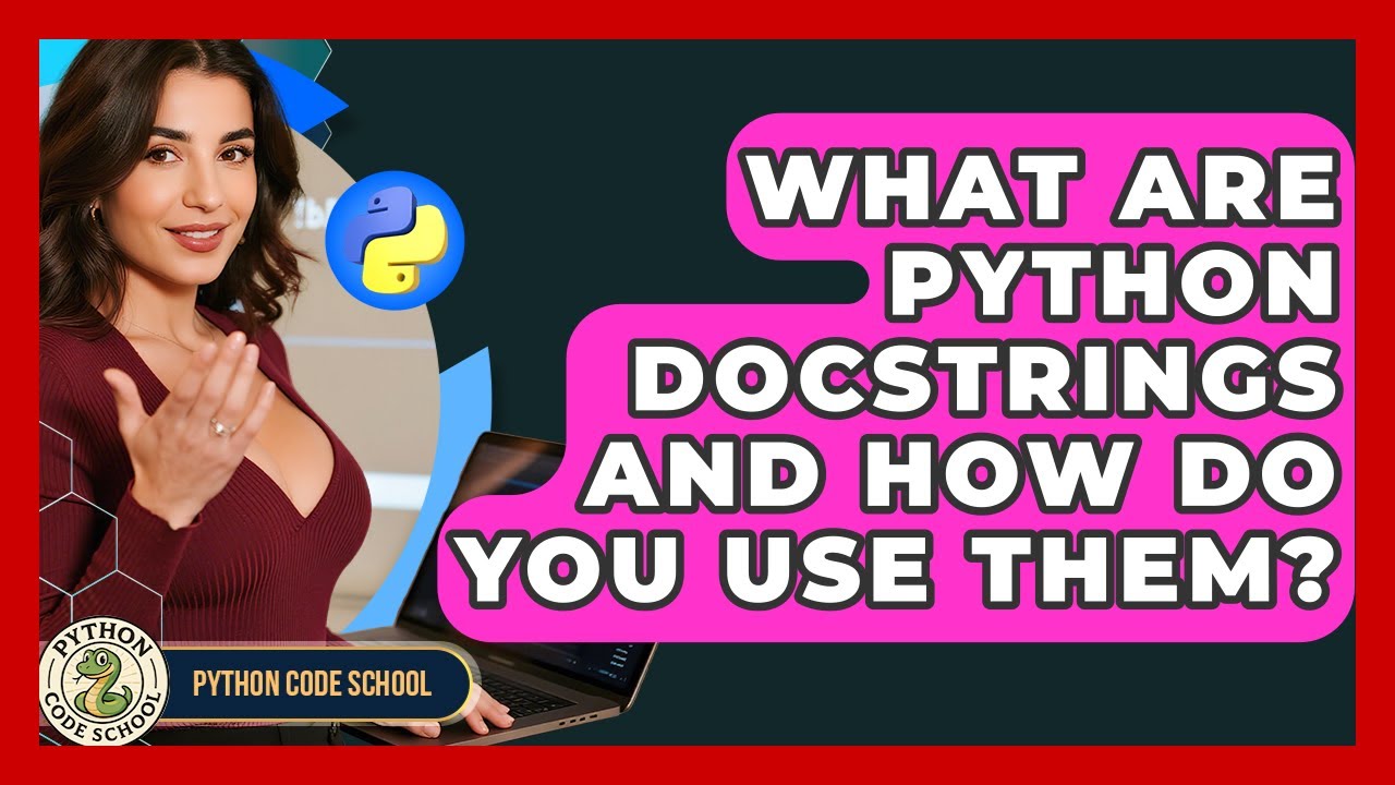 What Are Python Docstrings And How Do You Use Them? - Python Code School
