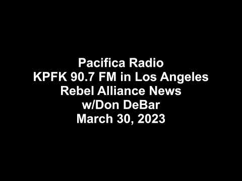 Pacifica Radio, KPFK 90.7 FM in Los Angeles - Rebel Alliance News w/Don DeBar