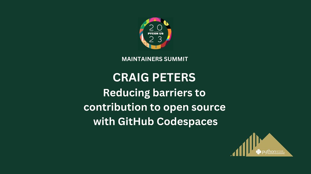 Reducing barriers to contribution to open source with GitHub Codespaces: Craig Peters