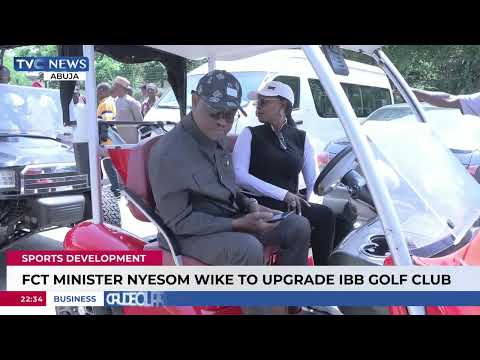 FCT Minister Nyeson Wike To Upgrade IBB Golf Club Abuja